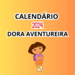Calendário 2024 - Dora Aventureira - Simulados e Questões
